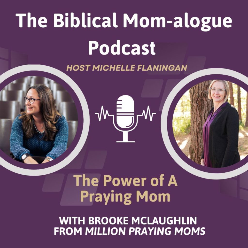 The Power of a Praying Mom with Brooke McLaughlin from Million Praying Moms - Michele Flaningan